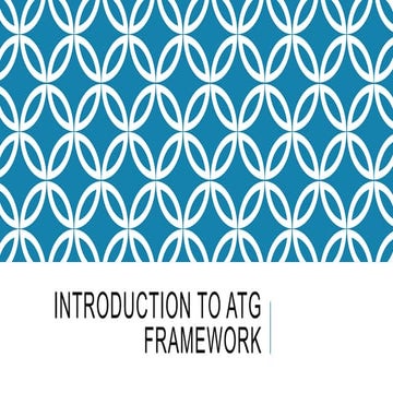 Overview Of Atg Framework Ppt