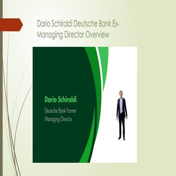 Overview of Dario Schiraldi Deutsche Bank Ex-Managing Director | PPTX