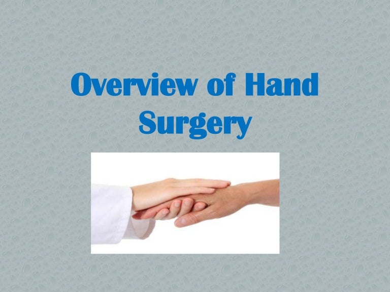 Overview of hand surgery