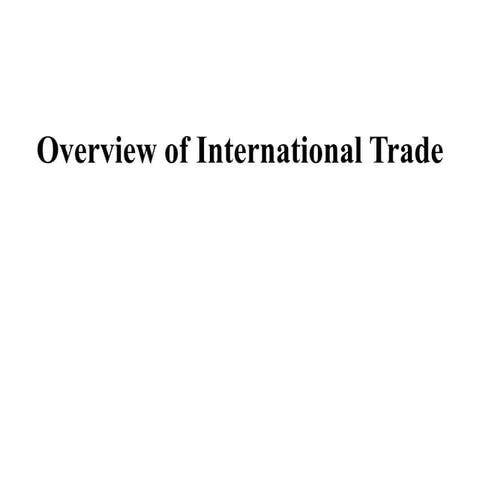 Overview of internatioal trade | PPTX