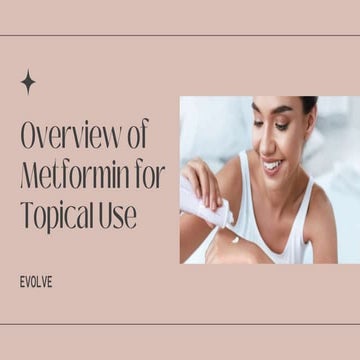 Overview of Metformin for Topical Use.pptx