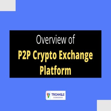 Overview of P2P Crypto Exchange Platform.pptx