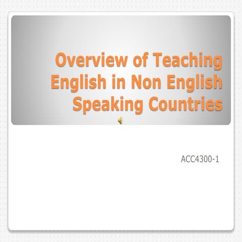 Overview of teaching english in non english speaking | PPTX