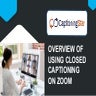 Overview of using closed captioning on zoom | PDF