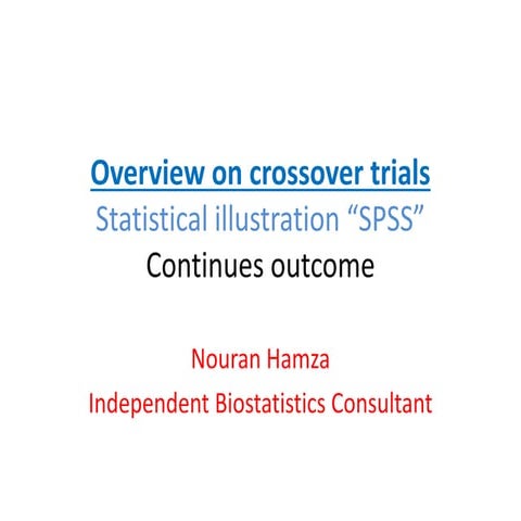 Overview On Crossover Trials Statistical Illustration “spss” Continues