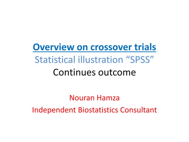 Overview On Crossover Trials Statistical Illustration “spss” Continues