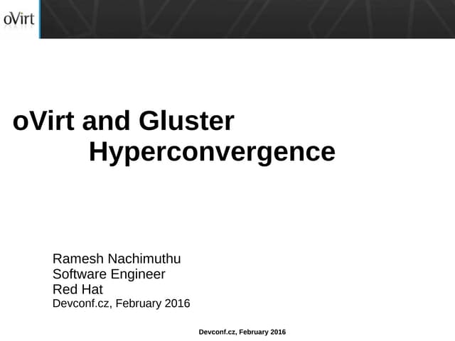 Ovirt And Glusterhyperconvergencedevconf 2016 Ppt