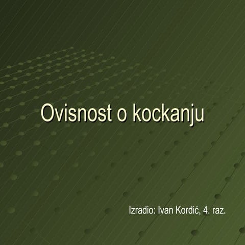 Ovisnost o kockanju - Ivan Kordić | PPT