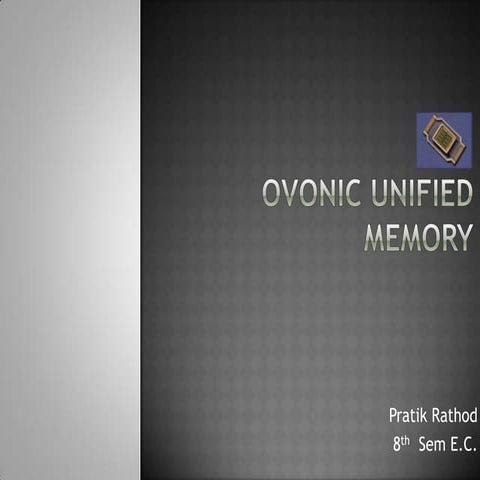 Ovonic Unified Memory(Ppt) | PPTX