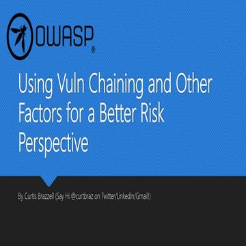 Using Vuln Chaining and Other Factors for a Better Risk Perspective | PPT