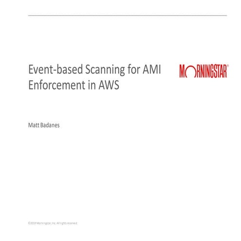 Matt Badanes' talk from AWS + OWASP "Event-based Scanning for AMI ...