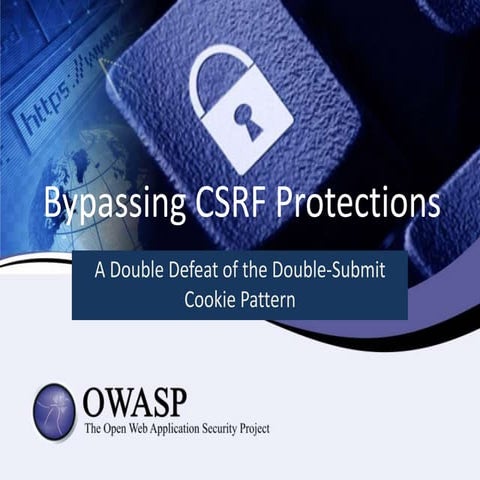 OWASP London: Bypassing CSRF Protections - A Double Defeat of the Double-Submit Cookie by David ...