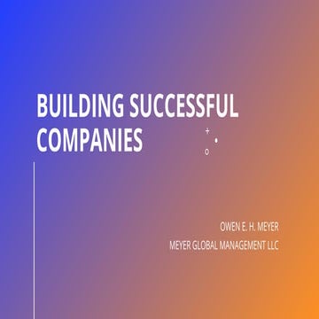 Owen Meyer (Meyer Global Equity), BUILDING SUCCESSFUL COMPANIES | PPT