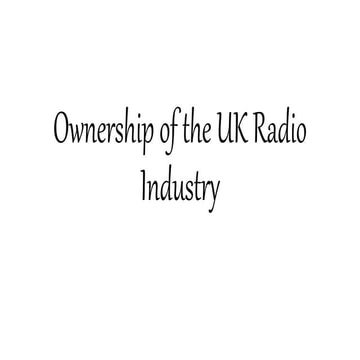 Ownership of the UK radio industry | PPT