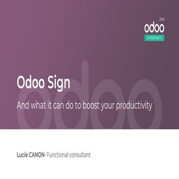 Odoo Experience 2018 - Odoo Sign and What It Can Do to Boost Your ...
