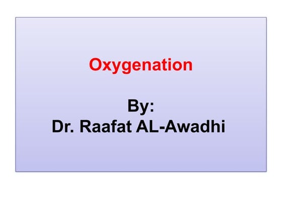 oxygenation d. Bashar mohammed saleh.pptx