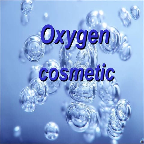 Oxygen cosmetic | PPT