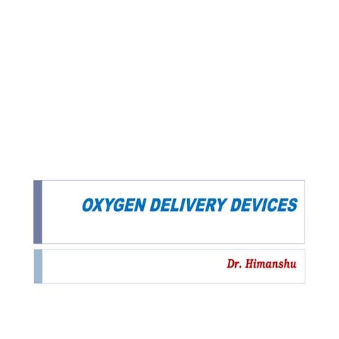 Oxygen delivery devices | PPTX