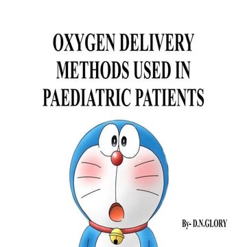 OXYGEN DELIVERY METHODS USED IN PAEDIATRIC PATIENTS.pptx