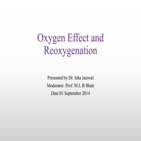 RADIOBIOLOGY: oxygen effect & reoxygenation | PPTX