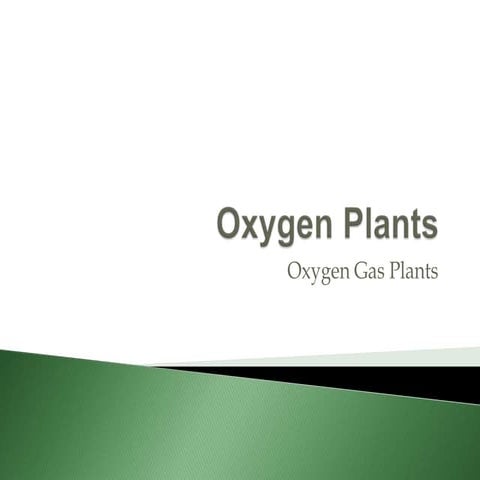 Oxygen Plant, Industrial Oxygen Gas Plants, Nitrogen Plant,Acetylene Plants | PPT