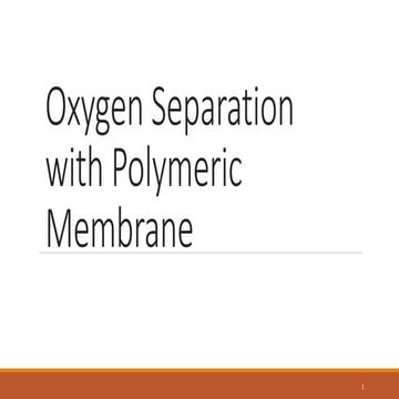 Oxygen Separation with Polymeric Membrane.pptx