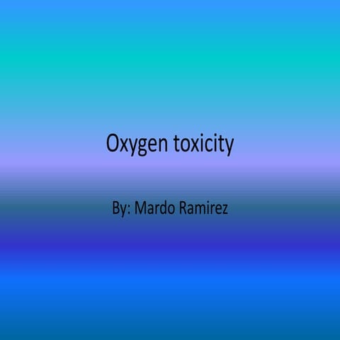 Oxygen toxicity | PPTX