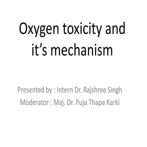 Oxygen toxicity and it’s mechanism | PPTX