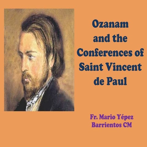 Ozanam and the Conferences of St. Vincent de Paul | PPTX