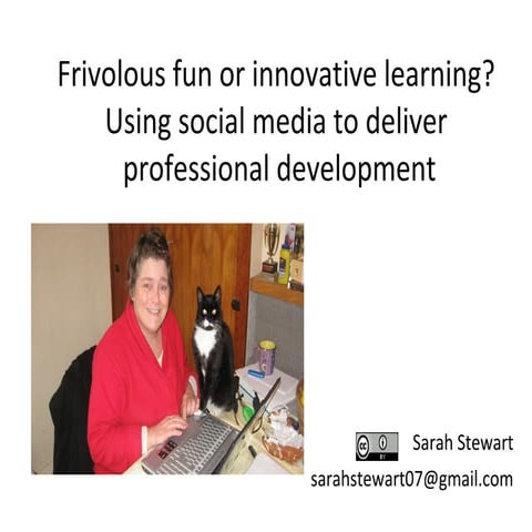 Frivolous fun or innovative learning? Using social media to deliver ...