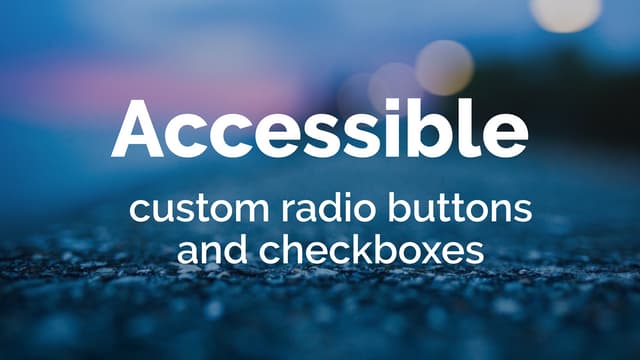 Accessible custom radio buttons and checkboxes | PPT Accessible custom radio buttons and checkboxes | PPT