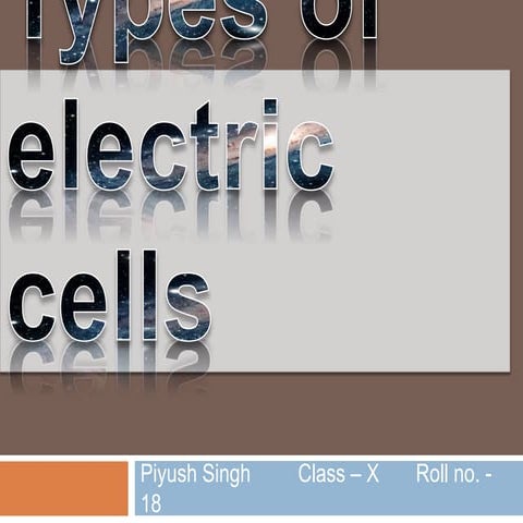 P.p.t on types of electric cells | PPTX