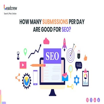 How Many Submissions Per Day Are Good for SEO - Leadcrew | PPT