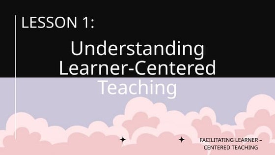 FACILITATING LEARNER-CENTERED TEACHING module-1.pptx | Educational Assessment | Education