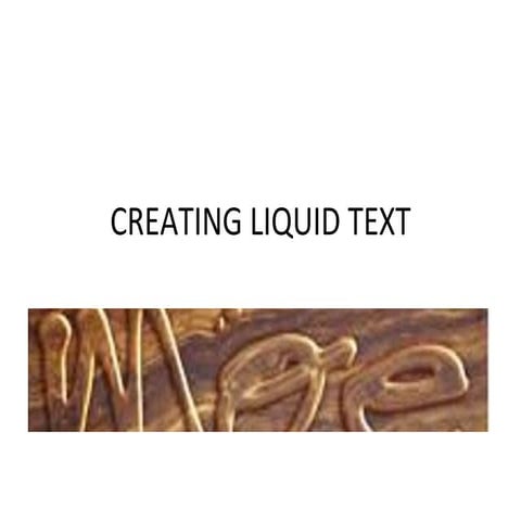 P 3 Creating Liquid Text | PPT