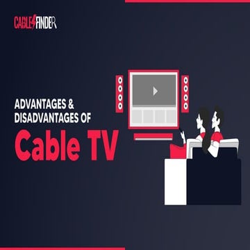 Advantages & Disadvantages of Cable TV - CablesFinder | PDF