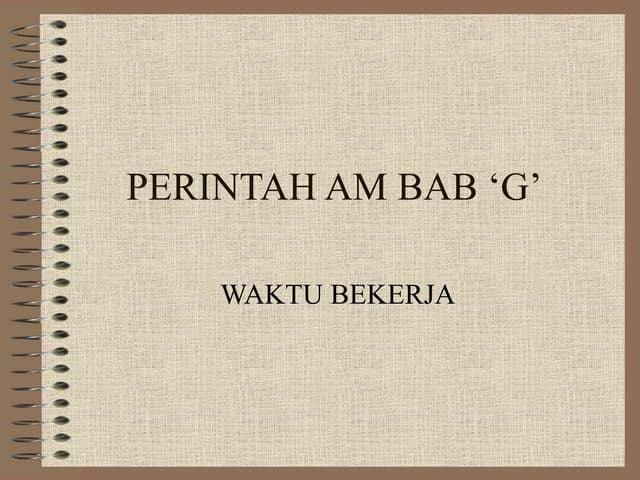 PERINTAH AM BAB G : Waktu bekerja & lebih masa | PPTX