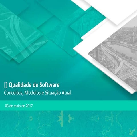 Qualidade de Software, Conceitos Modelos e Situação Atual | PPT