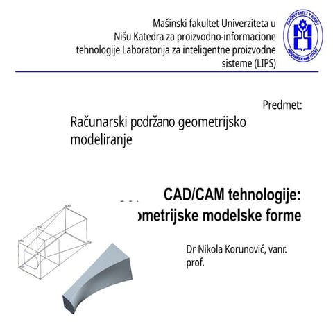 P05-P06 CAD-CAM Tehnologije - Geometrijske modelske forme.pptx
