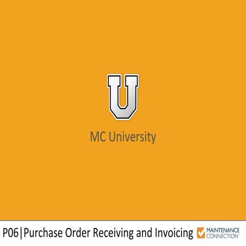 P06 - Purchase Order Receiving and Invoicing (MCU) | PPT