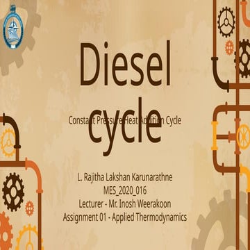diesel cycle - a four-stroke cycle in which combustion takes place at constant pressure and heat ...