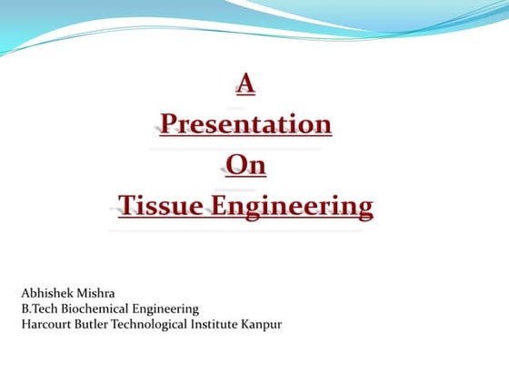 TISSUE ENGINEERING | PPT | Biological Sciences | Science