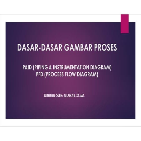 P10_Dasar-Dasar-Gambar-PID_Piping & Instrumentation Diagram.pdf