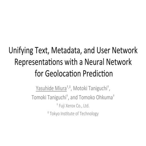 Yasuhide Miura - 2017 - Unifying Text, Metadata, and User Network Representations with a Neural ...