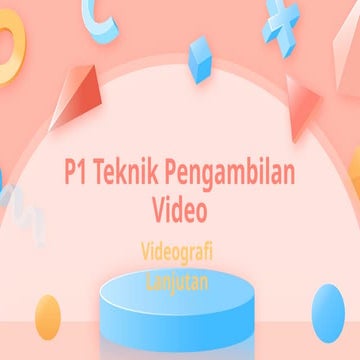 P1 Teknik Pengambilan Video| SMK DKV Videografi kelas 11.pptx