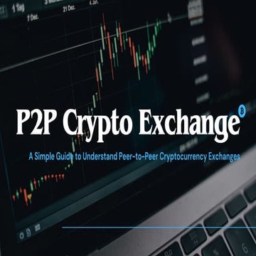 P2P Crypto Exchange Development - A Simple Guide For Crypto startups | PDF