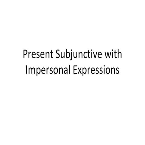 Subjunctive with Impersonal Expressions | PPT