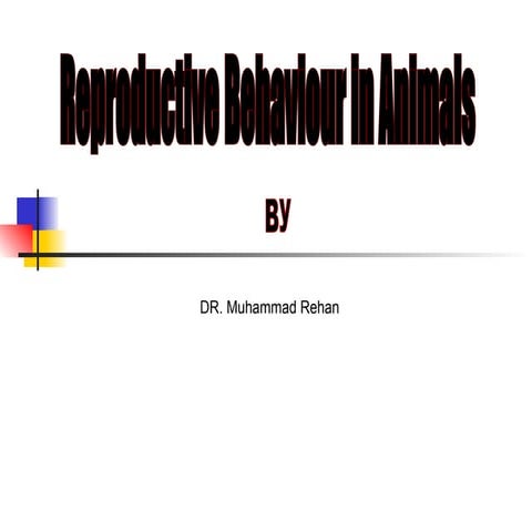 P#5 Reproduction behavior in animals.ppt