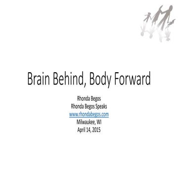 Brain Behind, Body Forward | PPT