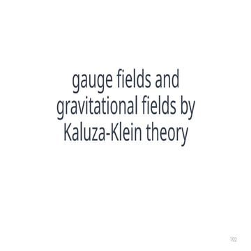 Gauge fields and gravitational fields in kaluza-klein theory | PPT